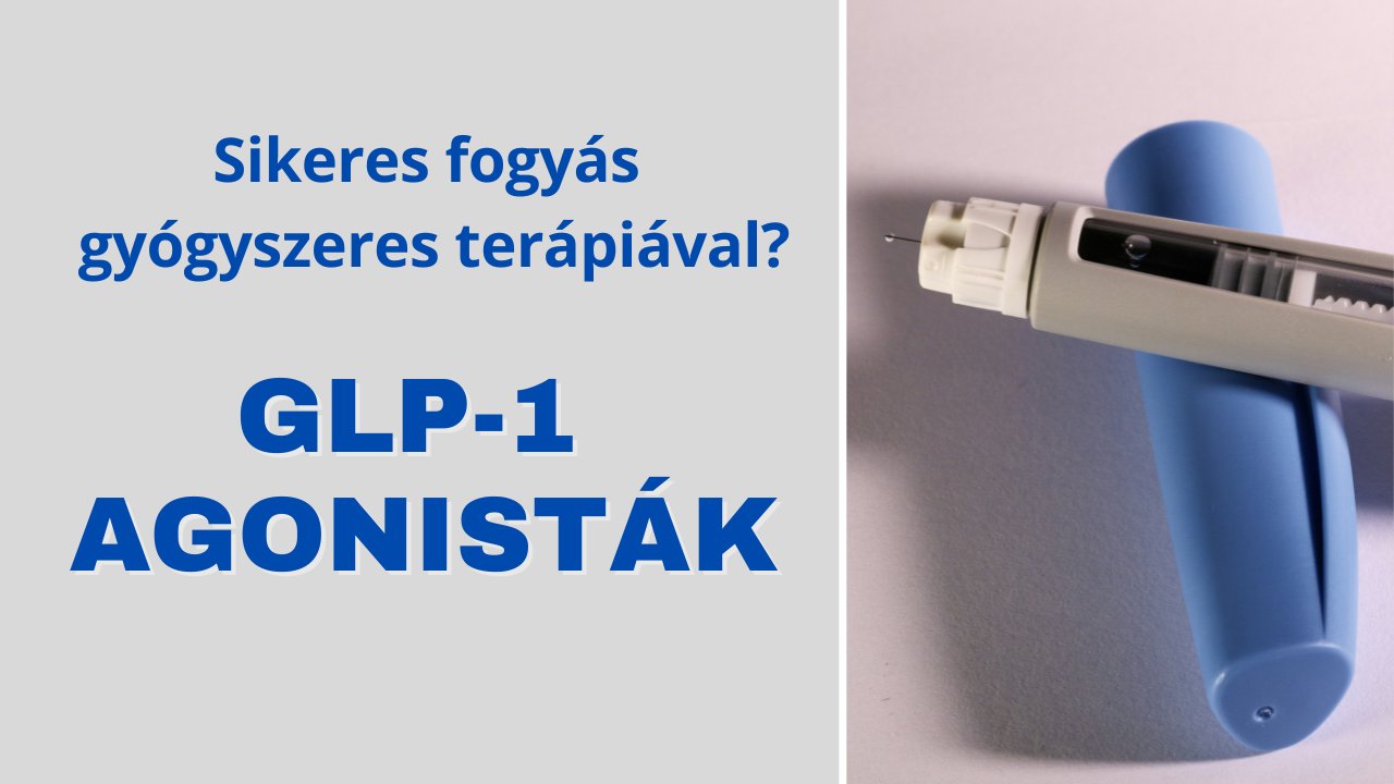A GLP-1 agonista gyógyszerekről - Online kurzus - TudásBázis